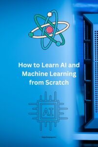 How to Learn AI and Machine Learning from Scratch - Waqas Gondal