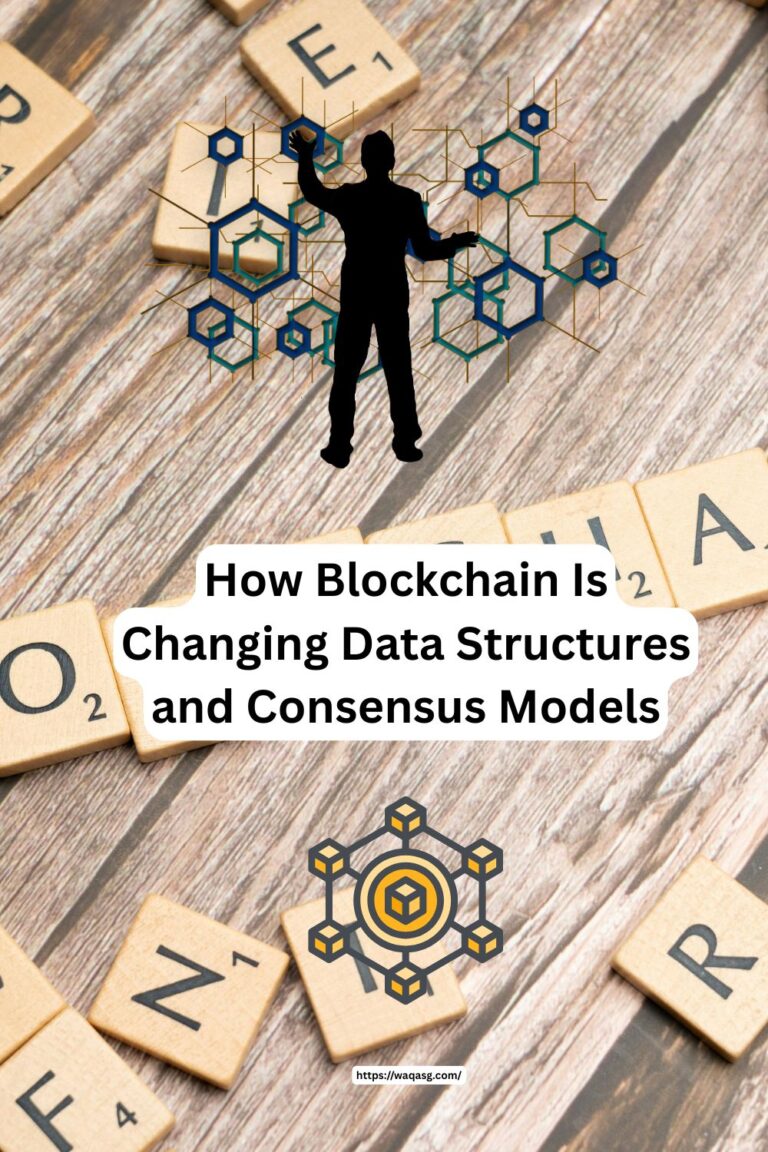 How Blockchain Is Changing Data Structures and Consensus Models - Waqas ...