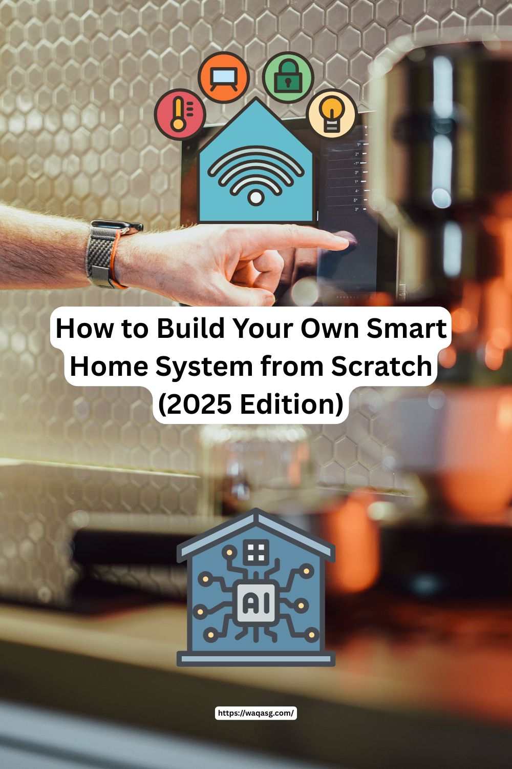 How to Build Your Own Smart Home System from Scratch (2025 Edition ...